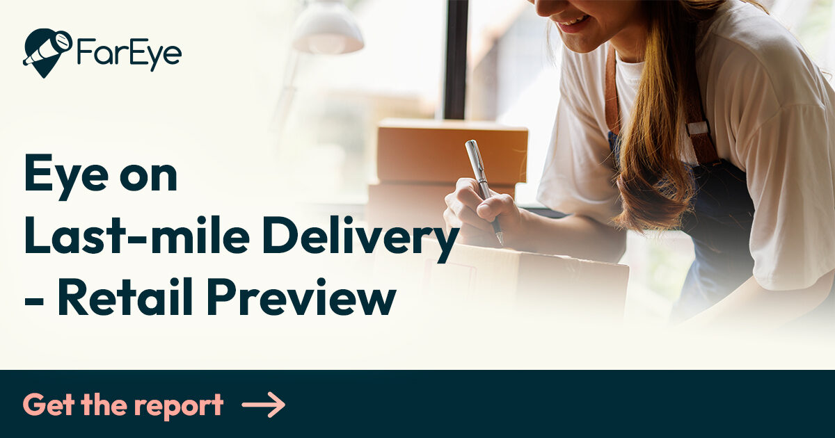 Preview FarEye's Eye on Last-mile Delivery Report | FarEye